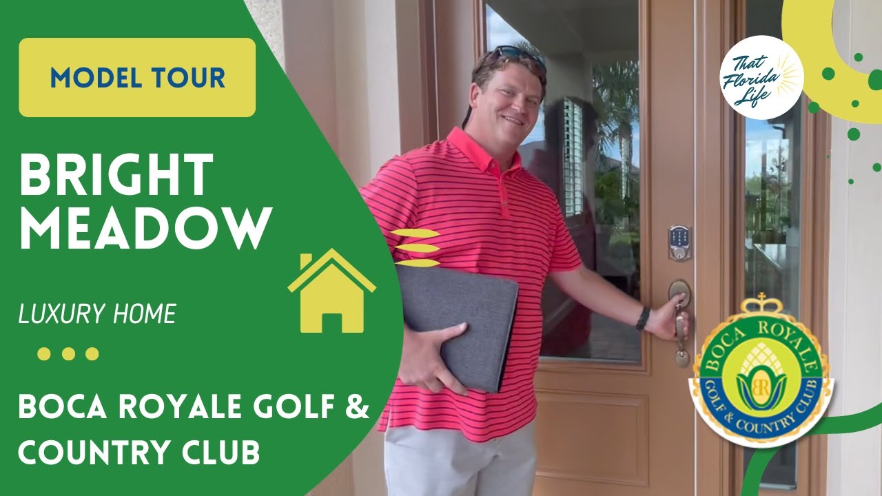Boca Royale Golf & Country Club - Bright Meadow Model Tour | Neal ...