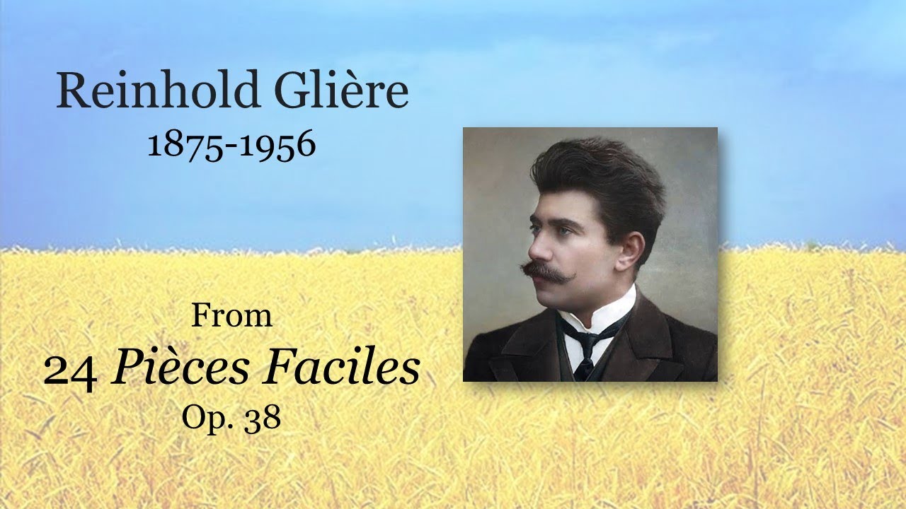 Reinhold Gliere - 24 Pieces Faciles, Op.38 (selections) - EStrella ...