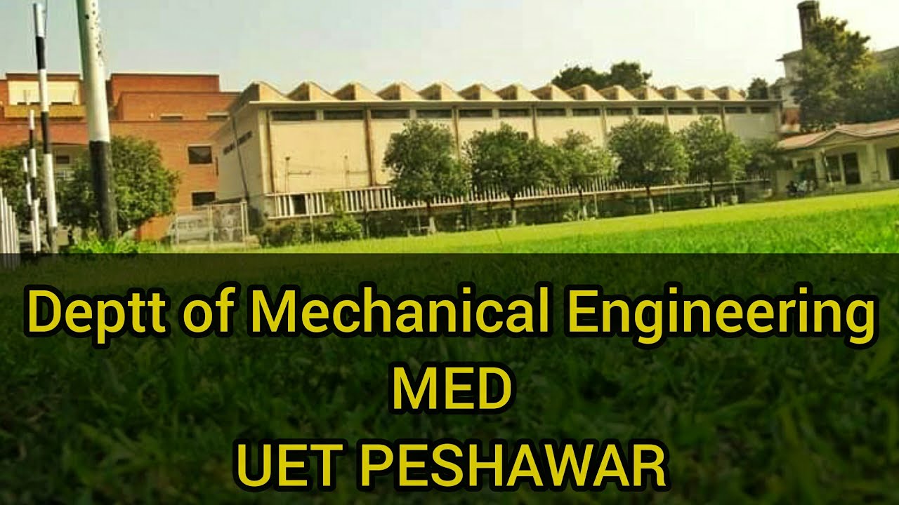 UET Peshawar | Mechanical Engineering Deptt MED | HD - YouTube