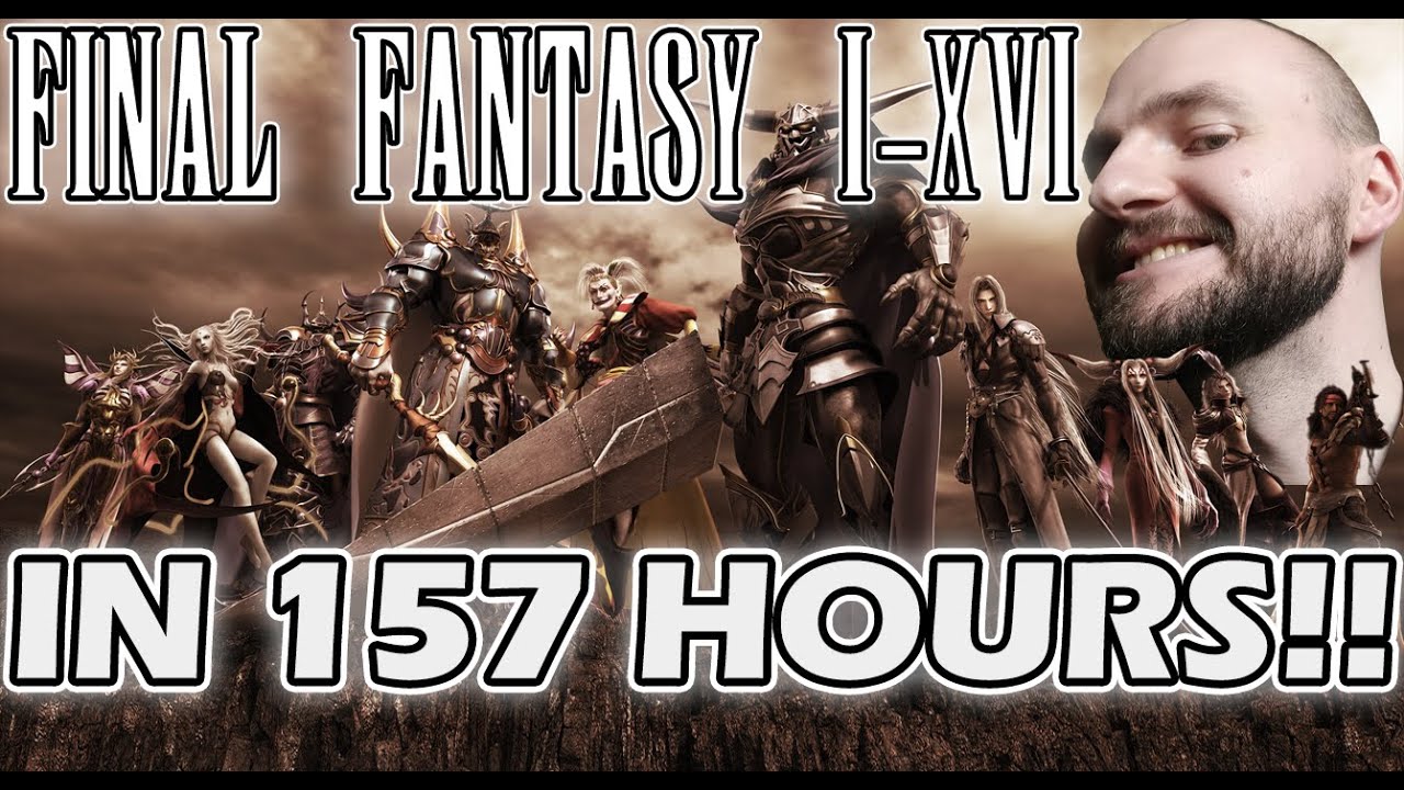 ALL MAIN FINAL FANTASIES BEATEN IN 157 HOURS!!!! [Part 11] - YouTube