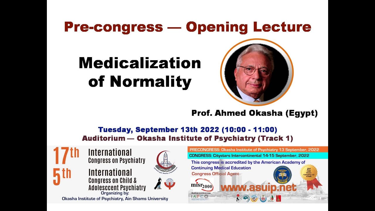 Medicalization of Normality (Prof. Ahmed Okasha) - YouTube