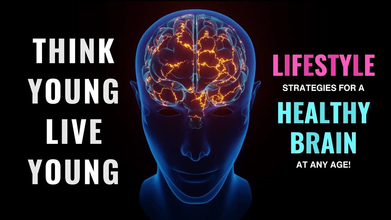 Think Young Live Young Healthy Brain - YouTube