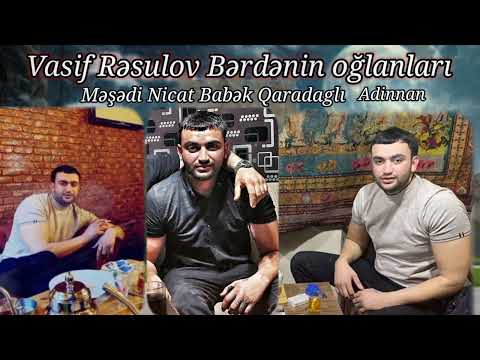 Bərdənin Oğlanları - Vasif Rəsulov (Məşədi Nicat Babək Qaradağlı Adınnan) 2025