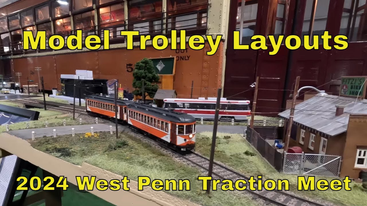 Experience The Best Trolley Layouts At The West Penn Traction Meet 2024 ...