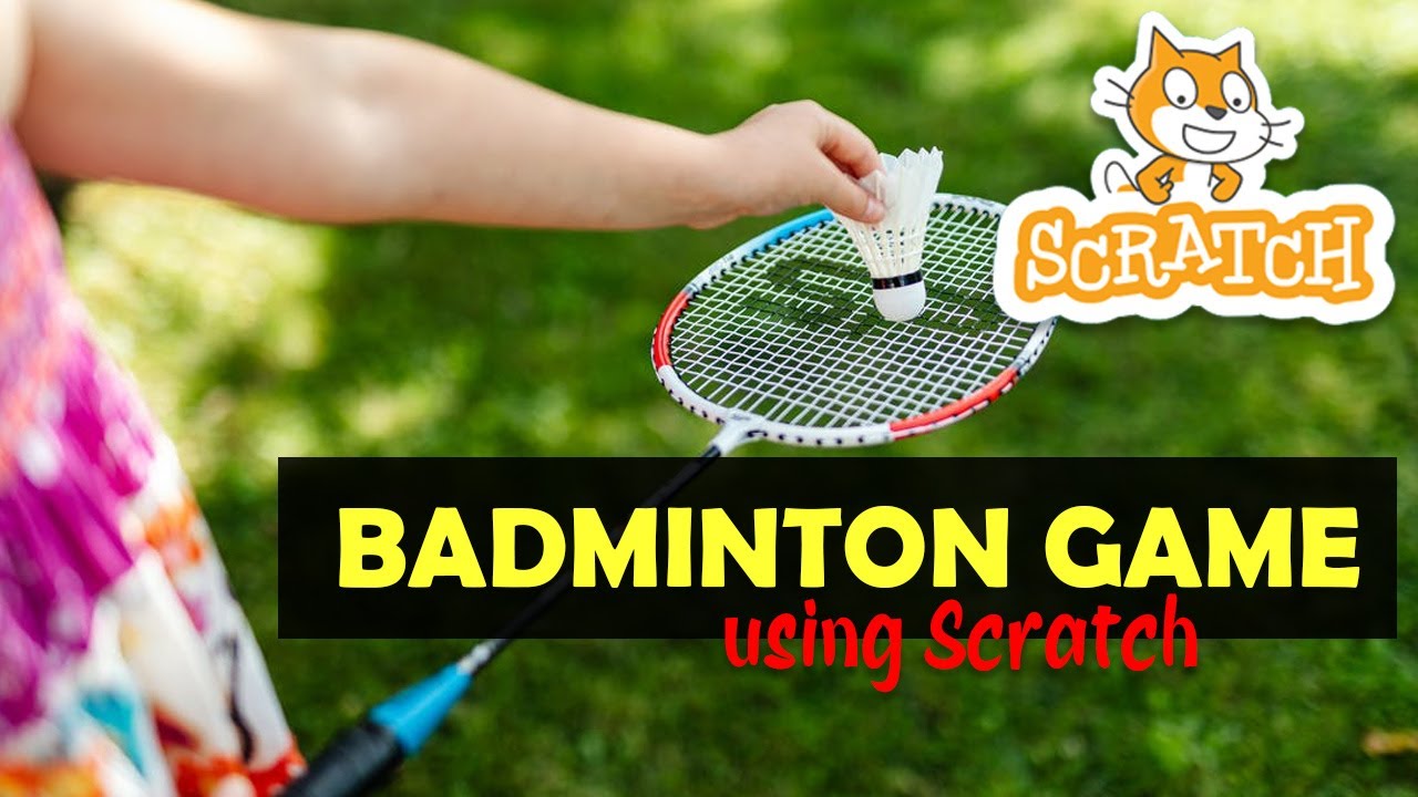 Scratch Tutorial | How to Make a Badminton Game | INTRODUCTION - YouTube