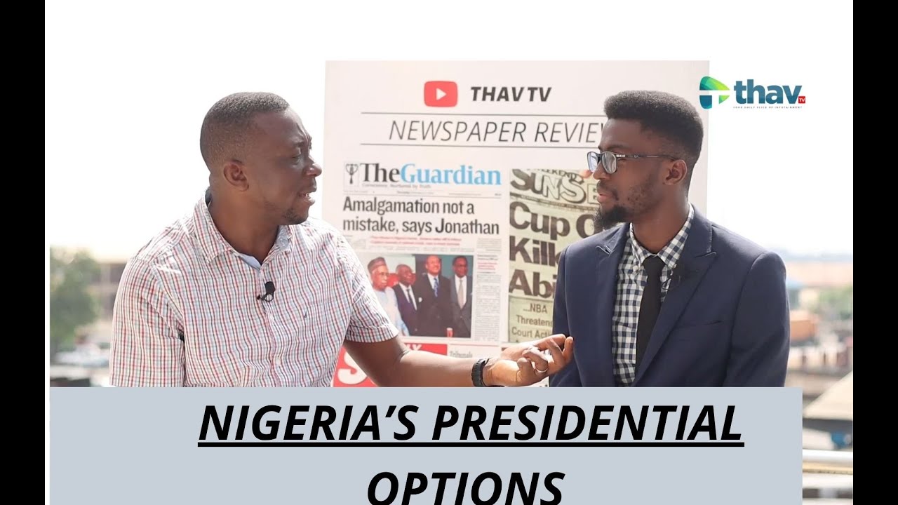 Nigeria’s Presidential Options - YouTube