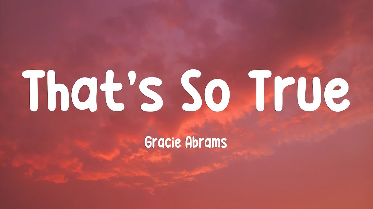 Gracie Abrams - That’s So True (Lyrics) - YouTube