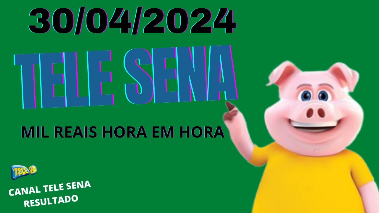 Tele Sena de Mães MIL REAIS de HORA em HORA 30/04/2024 - YouTube