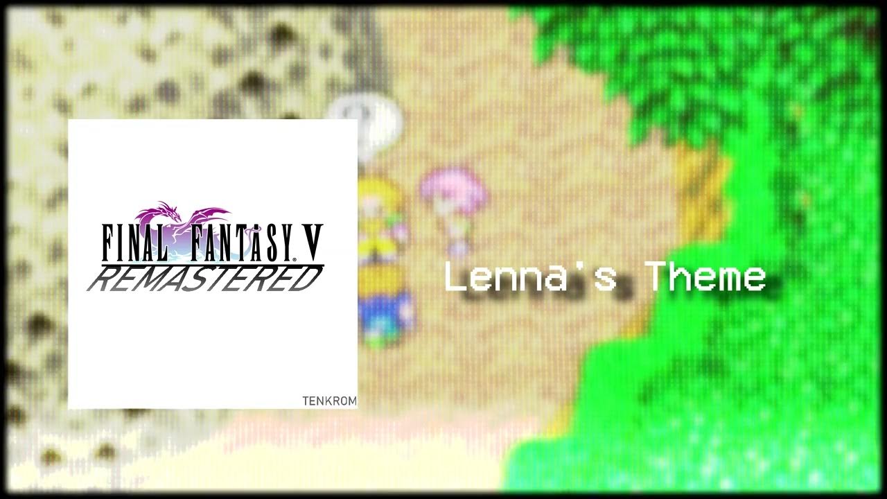 Final Fantasy V ' Lenna´s Theme [Remastered] - YouTube