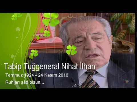 Tabip Tuğgeneral Nihat İlhan Hakk'a Yürüdü