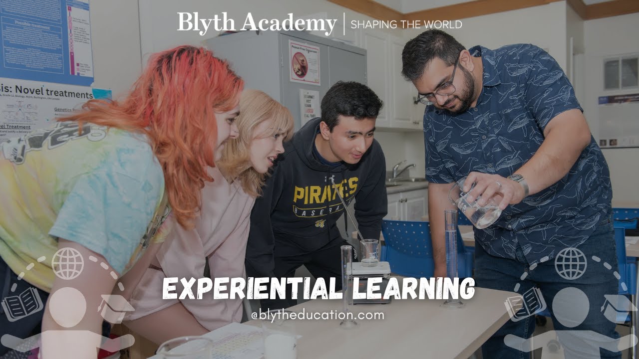 Experiential Learning | Private School | Blyth Academy | GTA and Ottawa ...