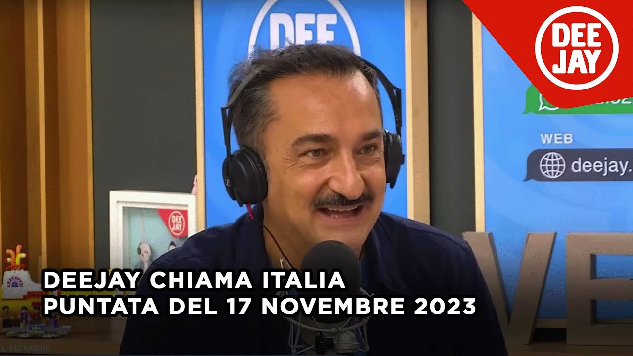 Deejay Chiama Italia - Puntata del 17 novembre 2023 - YouTube