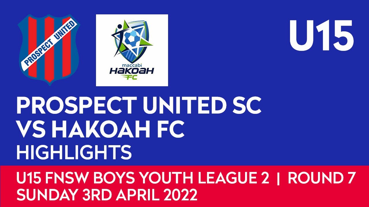 HIGHLIGHTS: 03/04/2022 | 'Prospect 1 1 Hakoah | U15 Round 7 - YouTube