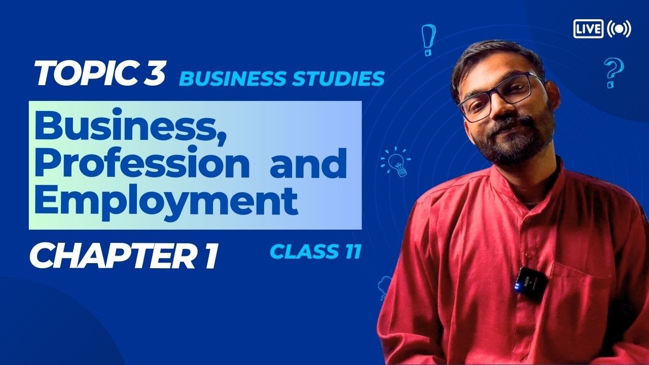 Business, Profession and Employment | Class 11 | Chapter 1| Part 3 # ...