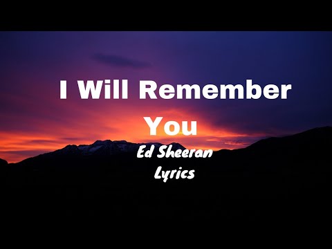 Ed Sheeran - I Will Remember You (Lyrics Video) - YouTube