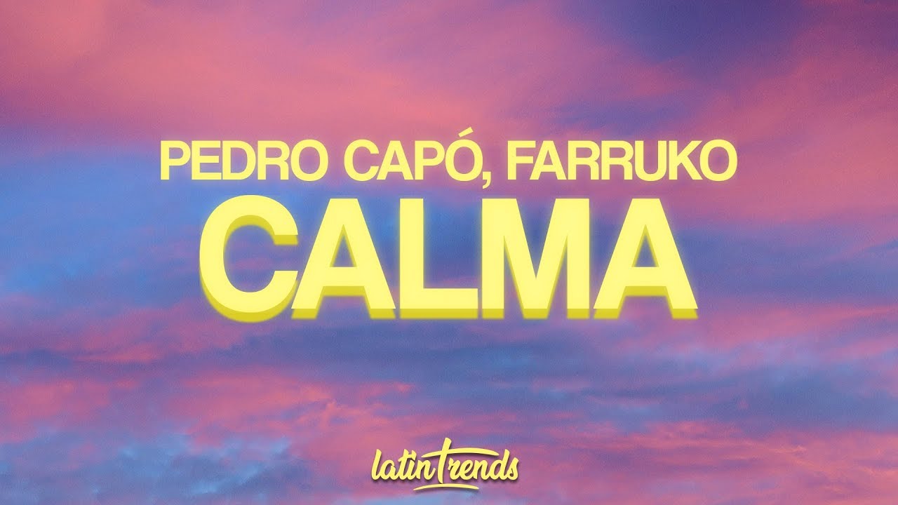Pedro Capó, Farruko - Calma Remix (Letra / Lyrics) - YouTube
