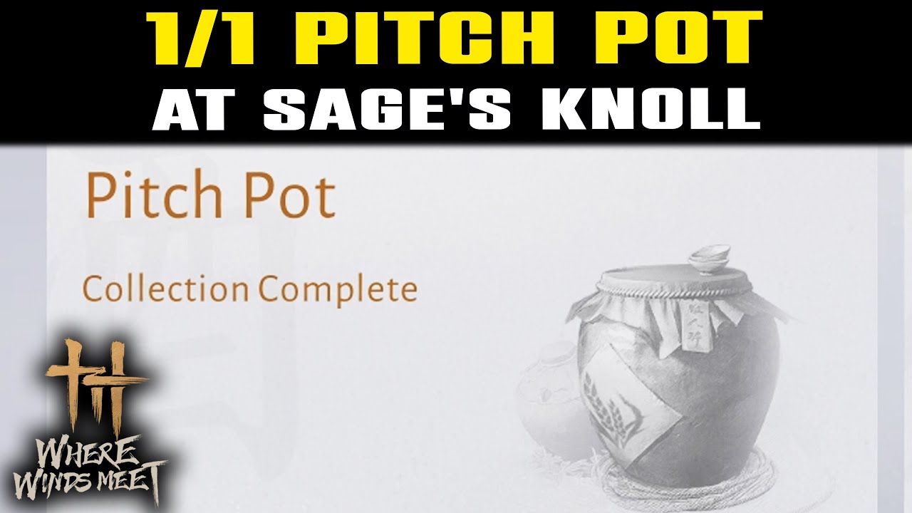PITCH POT Sage's Knoll | Where Winds Meet | Pitch Pot Exploration Quest ...