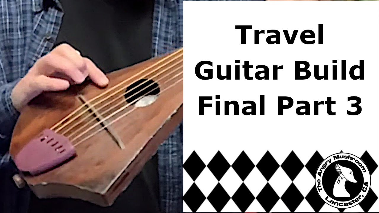Travel Guitar Build - Final part 3 - YouTube