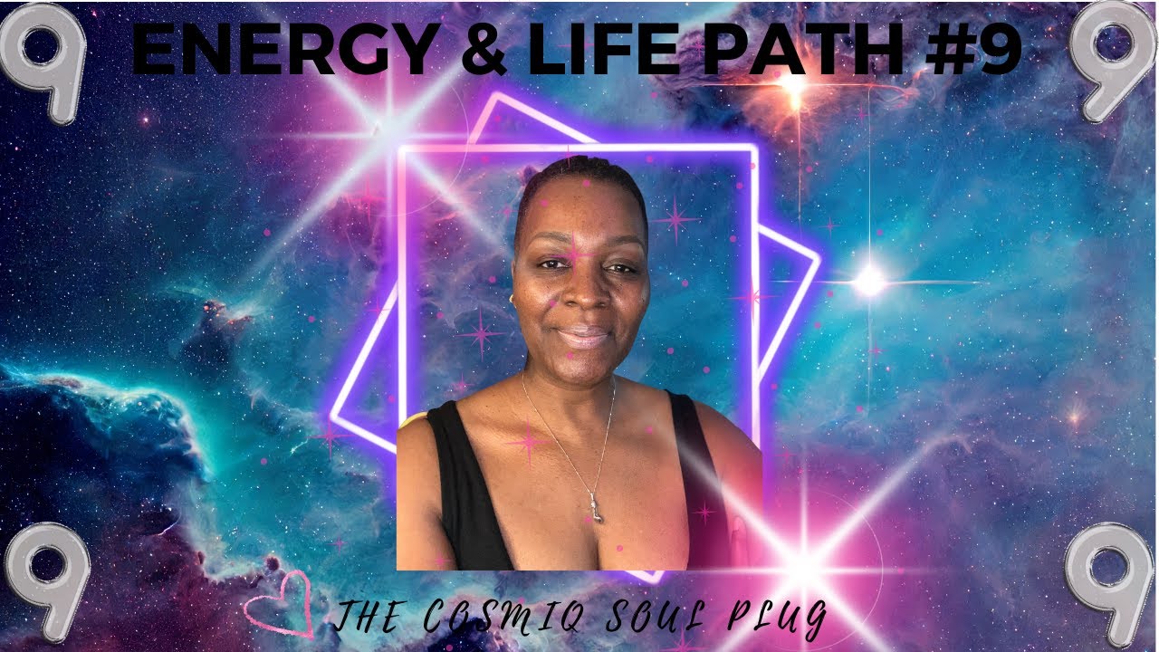 💥💫🌟ENERGY & LIFE PATH NUMBER #9🌟💫💥 - YouTube