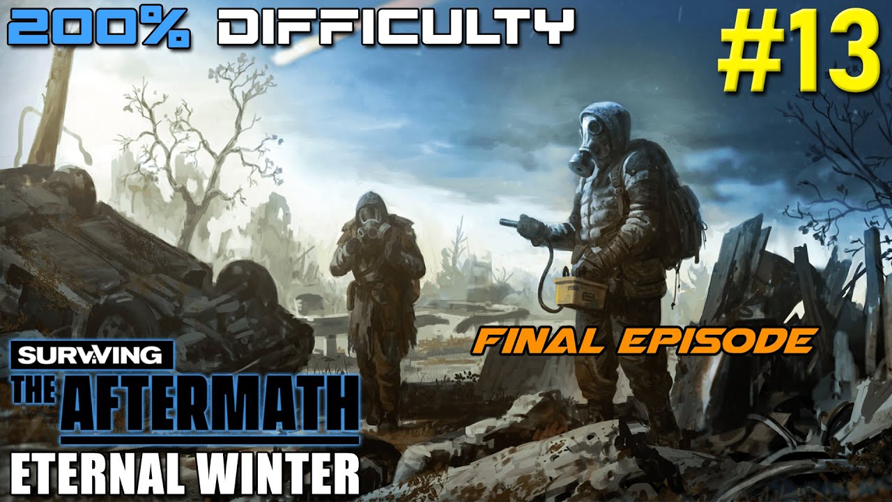FINAL EPISODE! ETERNAL WINTER AT 200% DIFFICULTY // SURVIVING THE ...