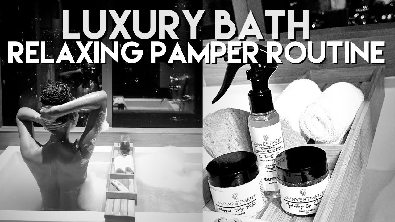 RELAXING PAMPER ROUTINE | LUXURY BATH | SELF CARE | EXFOLIATE | HYDRATE ...