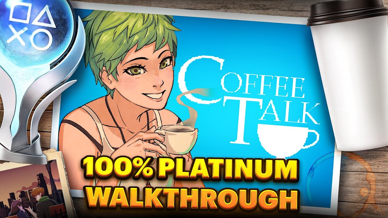 Coffee Talk 100% Platinum Walkthrough - Trophy & Achievement Guide ...