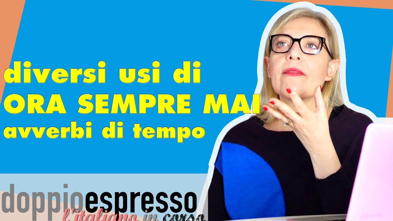 ORA SEMPRE MAI: tanti esempi per tutti gli usi - YouTube