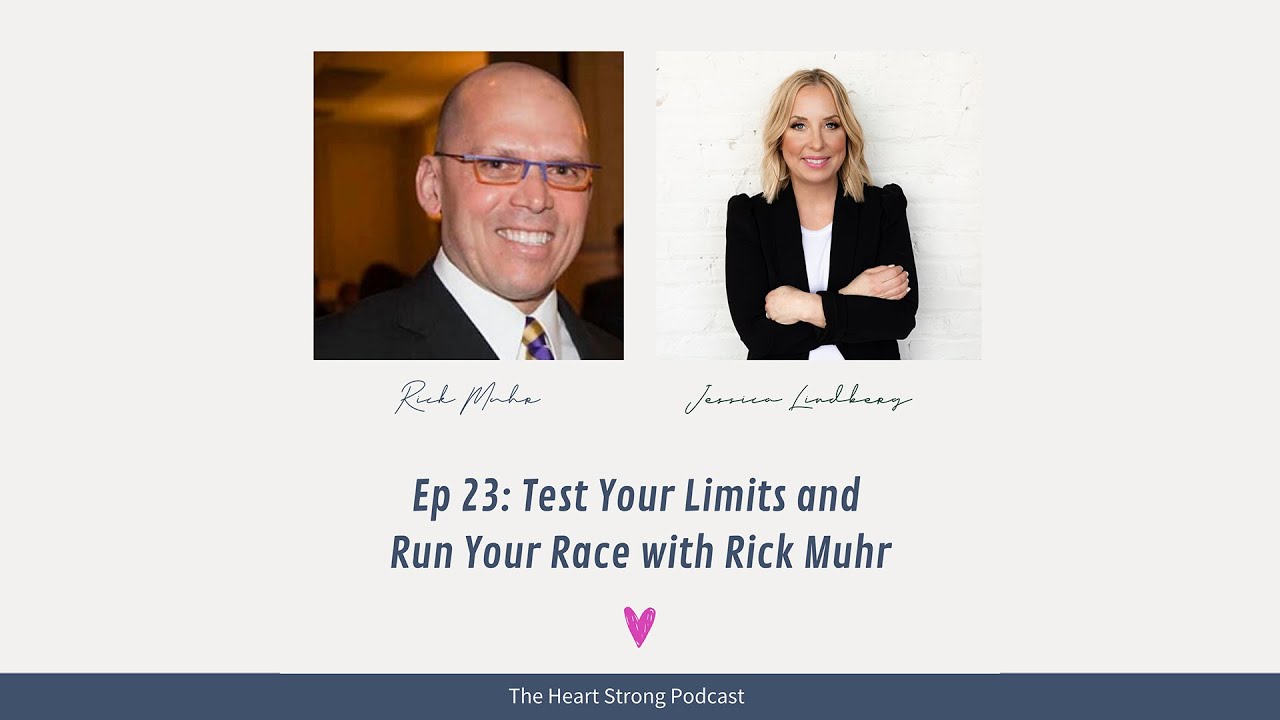 Episode 23: Test Your Limits and Run Your Race with Rick Muhr - YouTube