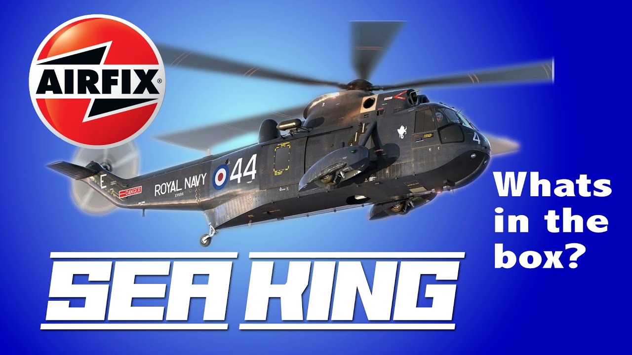 BRAND NEW AIRFIX SEA KING!!! What's in the box of the new 1/48th scale ...