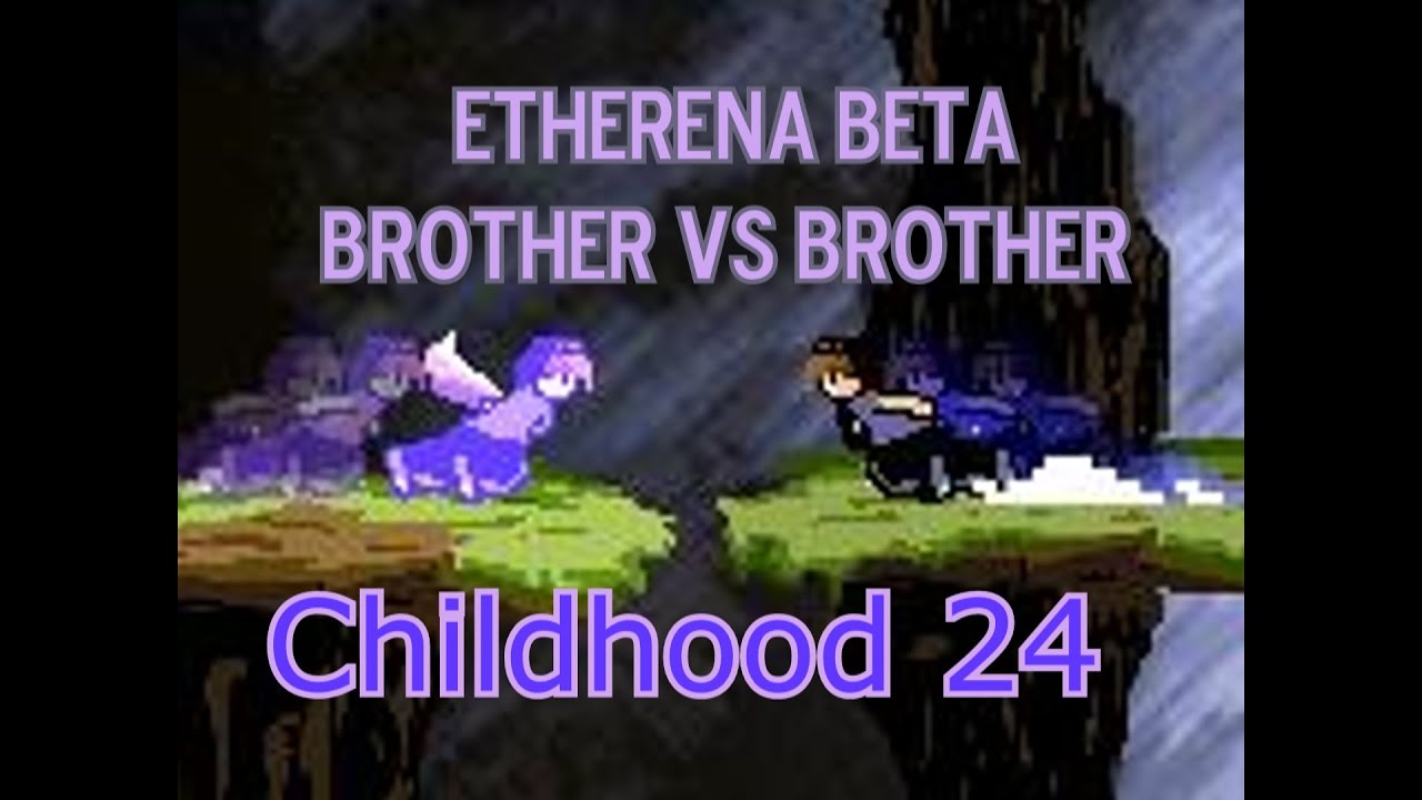 Etherena Beta Childhood 24 - YouTube
