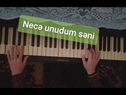 Necə unudum səni? piano (Ramal Abdullayev)