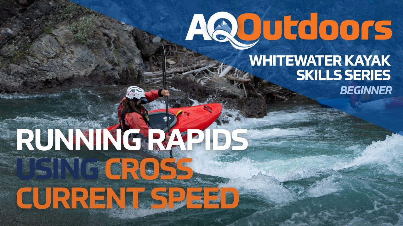 How to Run Rapids Using Cross Current Speed | Intro to Whitewater ...