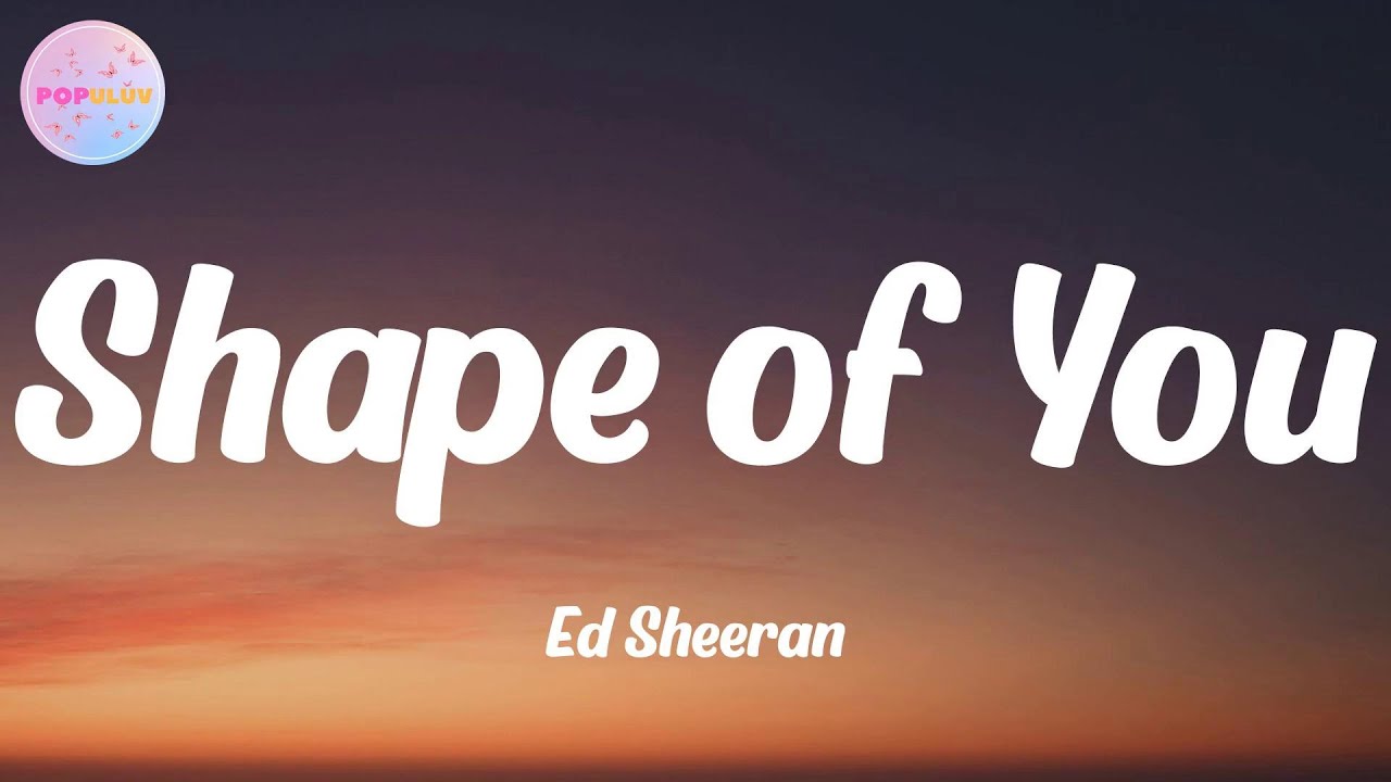 Ed Sheeran - Shape of You (Lyrics) - YouTube