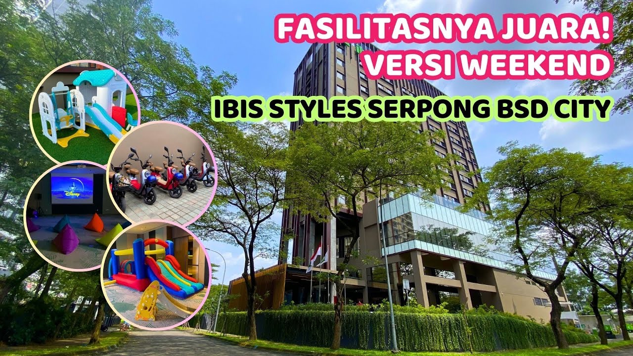 Hotel Bintang 3 Fasilitas Bintang 5 | Ibis Styles Serpong BSD City ...