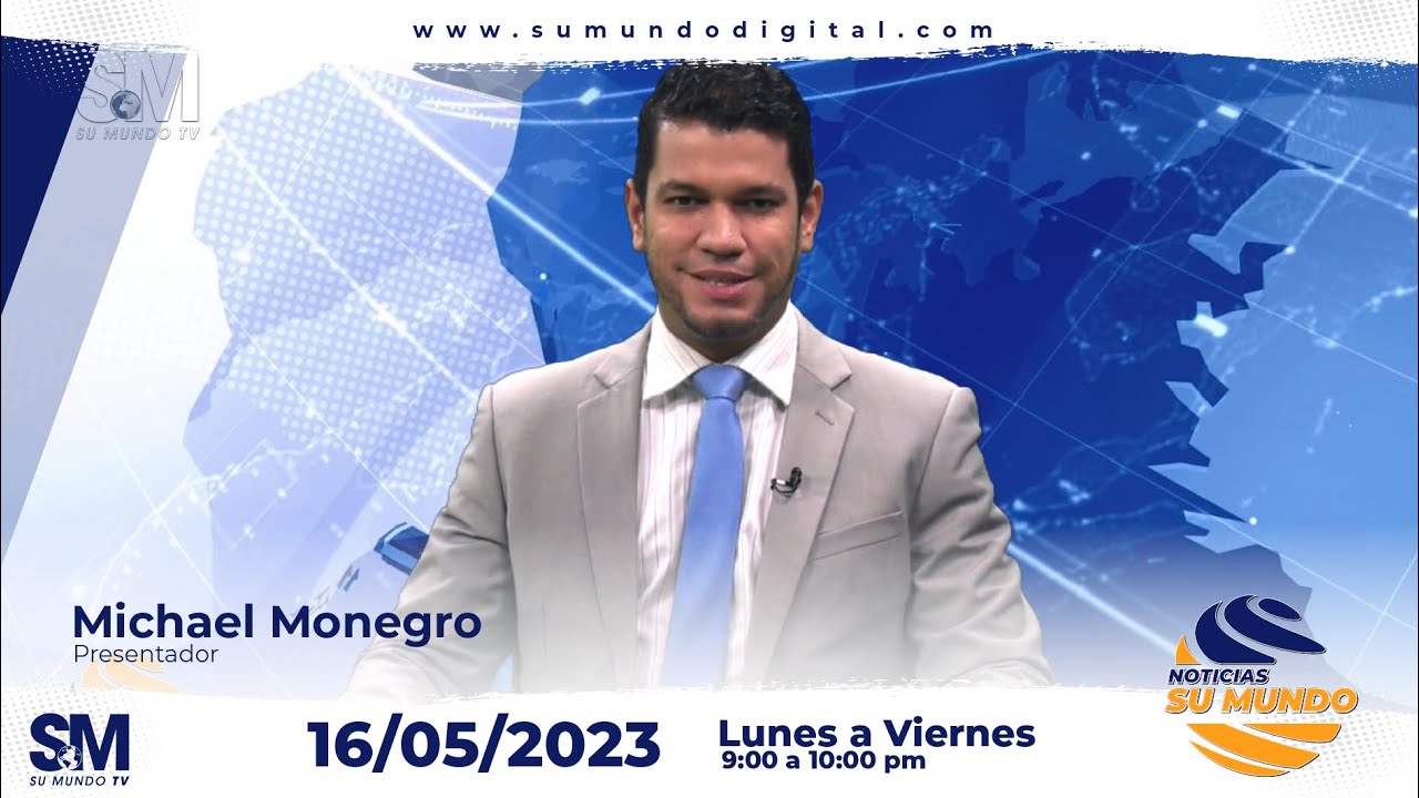 NOTICIERO SU MUNDO TV 16/05/2023 - YouTube