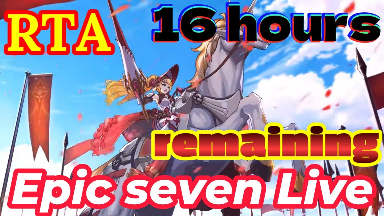 【エピックセブン】 #172 RTA 『16 hours remaining』 【EPICSEVEN】 - YouTube