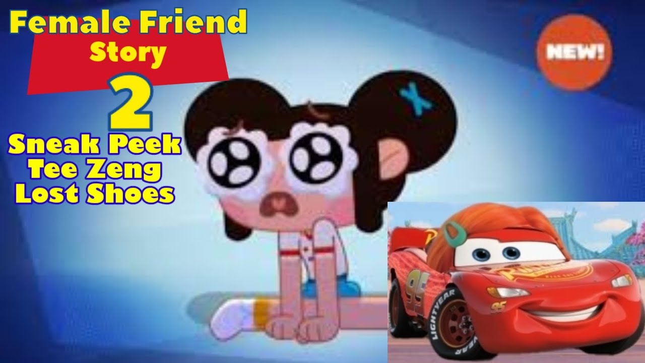 Female Friend Story 2 Sneak Peek Tee Zeng Lost Shoes - YouTube