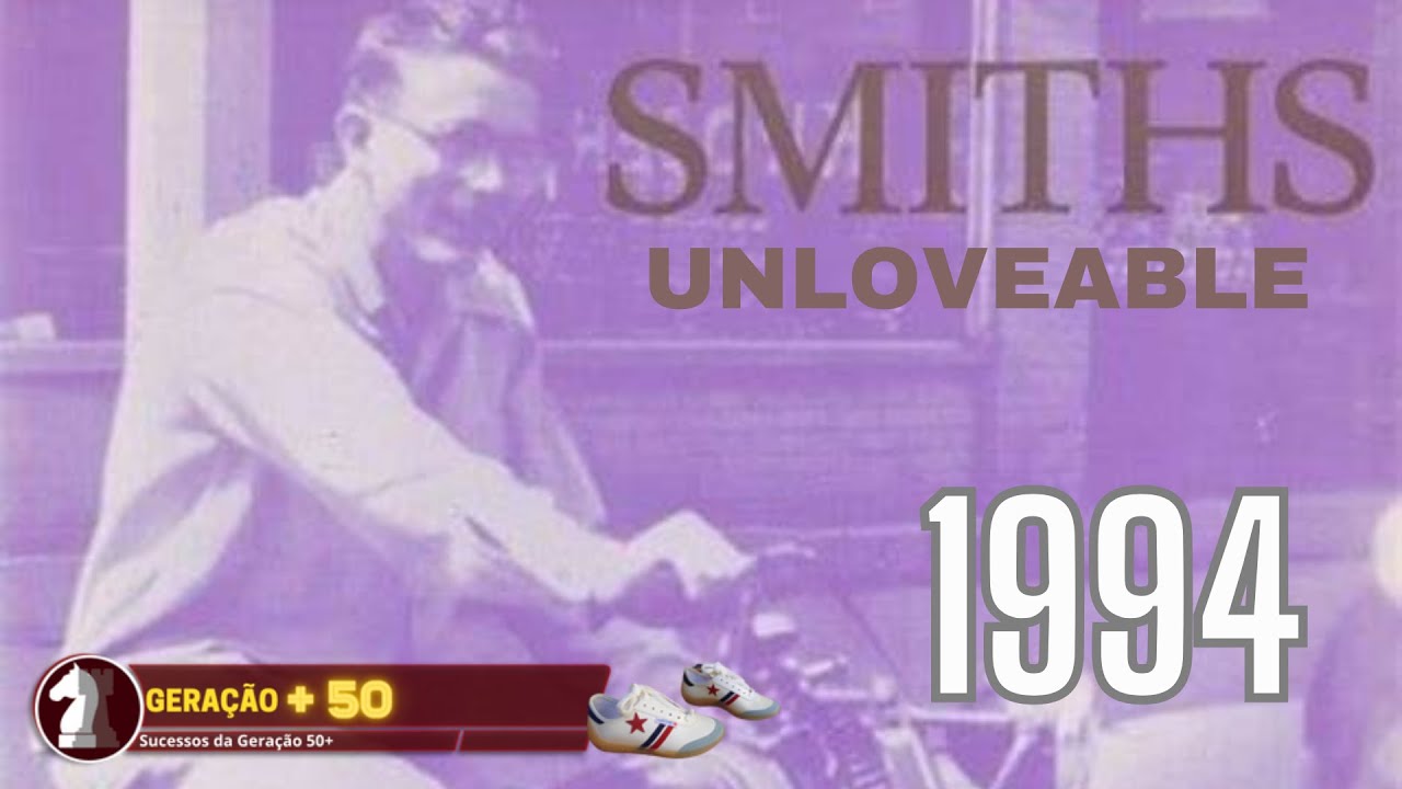 THE SMITHS - UNLOVEABLE, 1994. - YouTube
