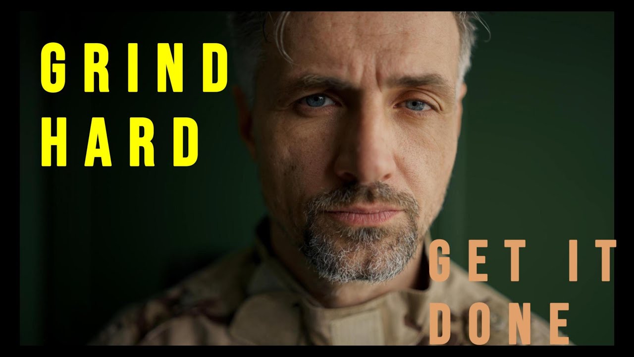 GRIND HARD AND GET IT DONE - YouTube