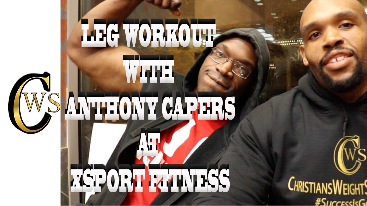 LEG WORKOUT WITH ANTHONY CAPERS AT XSPORT FITNESS IN CHICAGO - YouTube