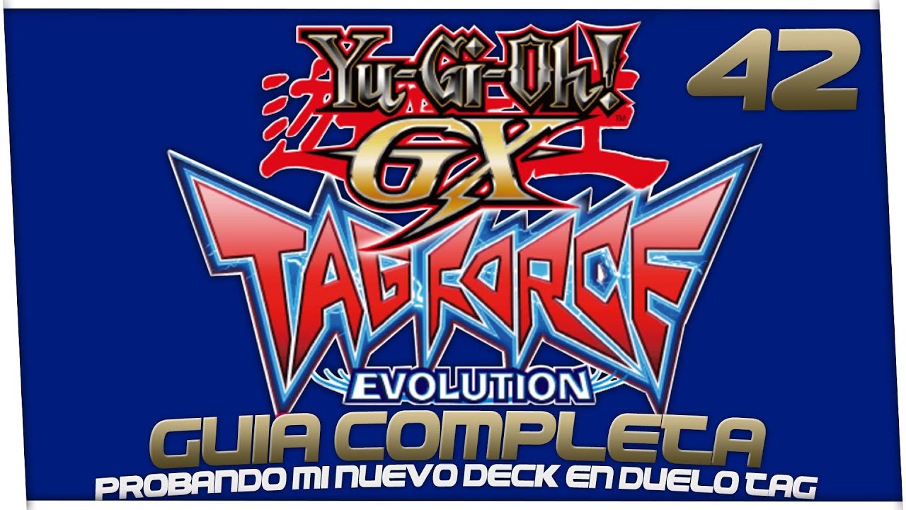 Yugioh GX Tag Force Evolution | Cap 42 - Probando mi nuevo deck en ...