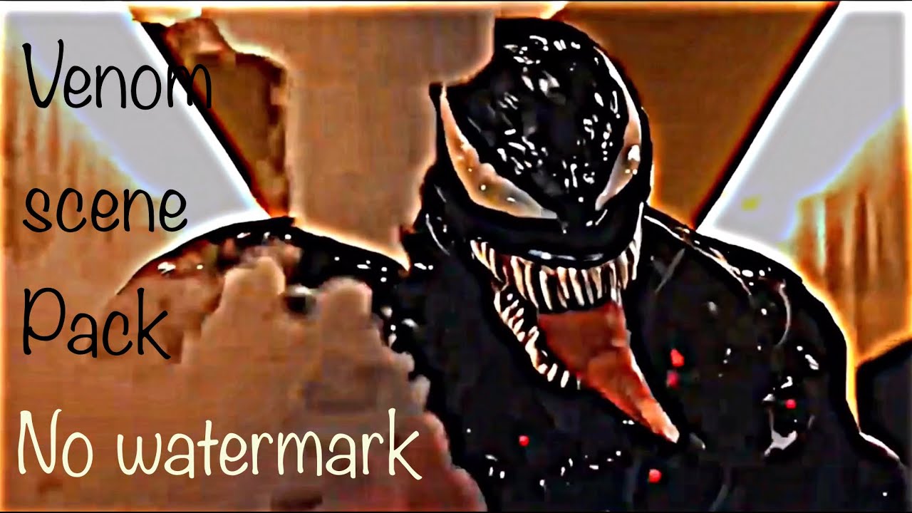 Venom Scene Pack For Edits (No watermark) - YouTube