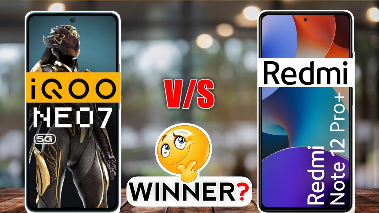 IQOO NEO 7 VS Redmi Note 12 Pro Plus :Winner 🤔🔥 - YouTube