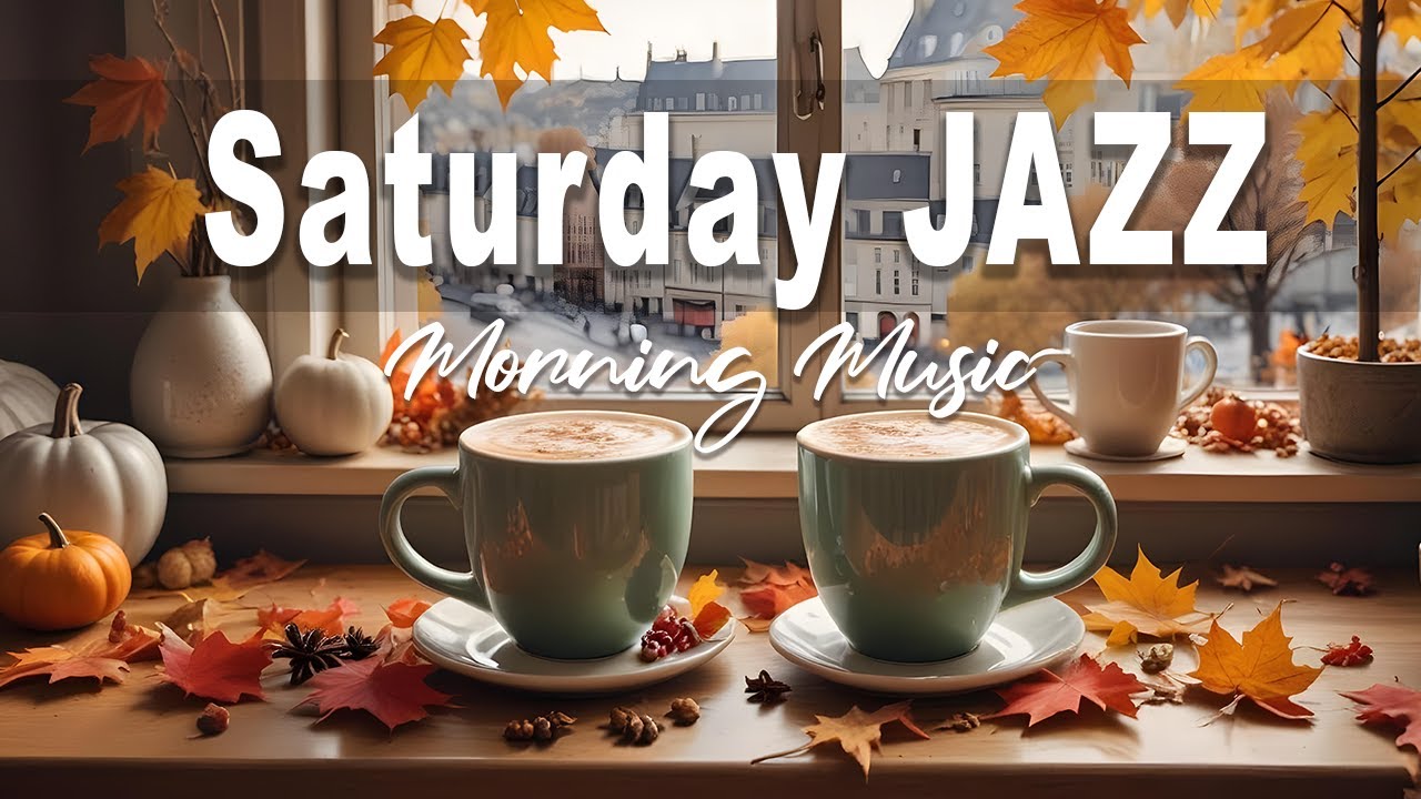 Saturday Morning Jazz - Relaxing Jazz Music & Soft Bossa Nova ...