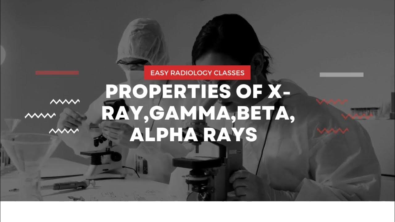 Properties of X-rays beta rays gamma ray alpha rays || by easy radiology classes - YouTube
