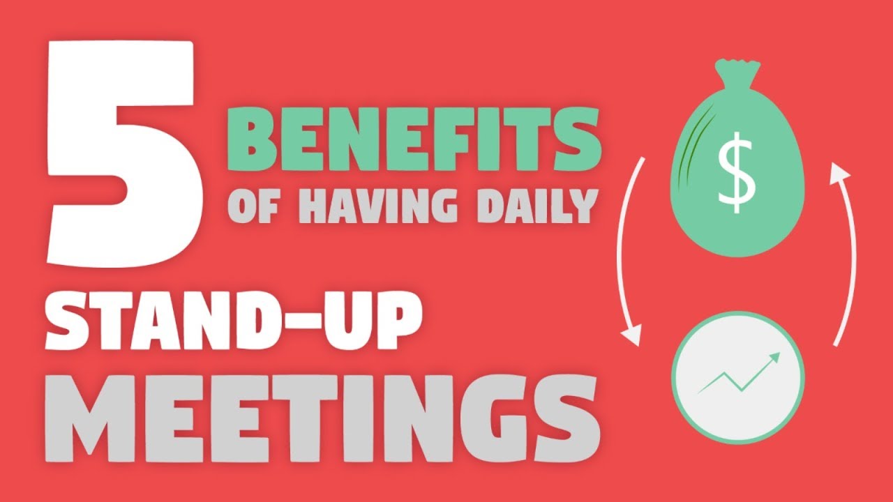 5 Benefits Of Having Daily Stand Up Meetings YouTube 5-benefits-of-having-daily-stand-up-meetings-youtube