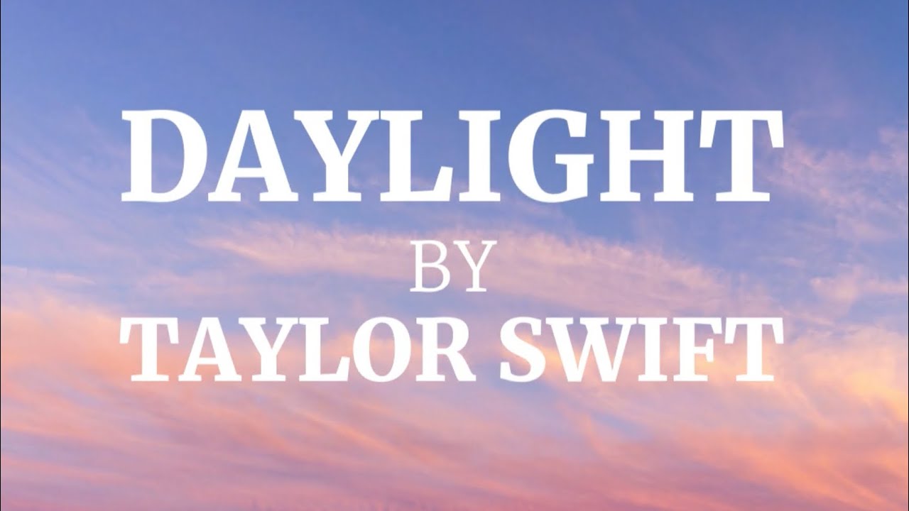 Daylight - Taylor Swift (Lyric Video) - YouTube