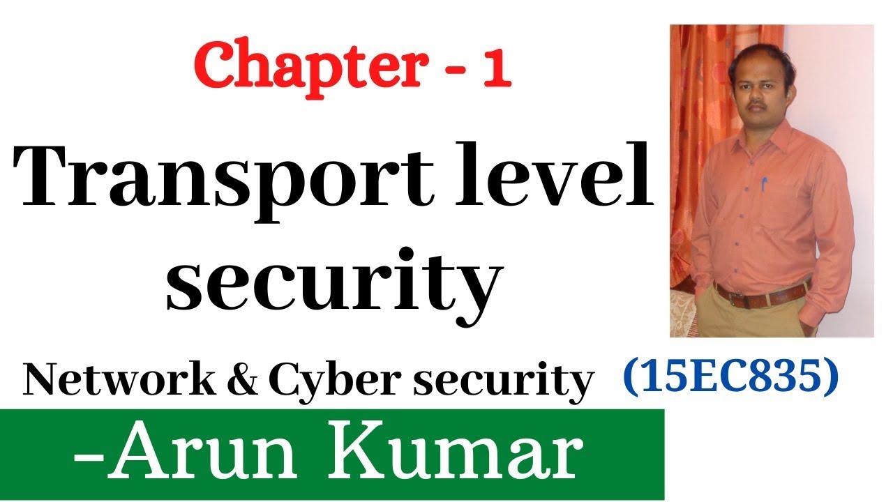 Transport level security Chapter 1 Network and Cyber Security 15EC835 ...
