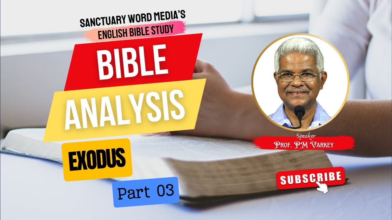 07. Bible Analysis | EXODUS Part 03 (tabernacle) Prof. PM Varkey - YouTube