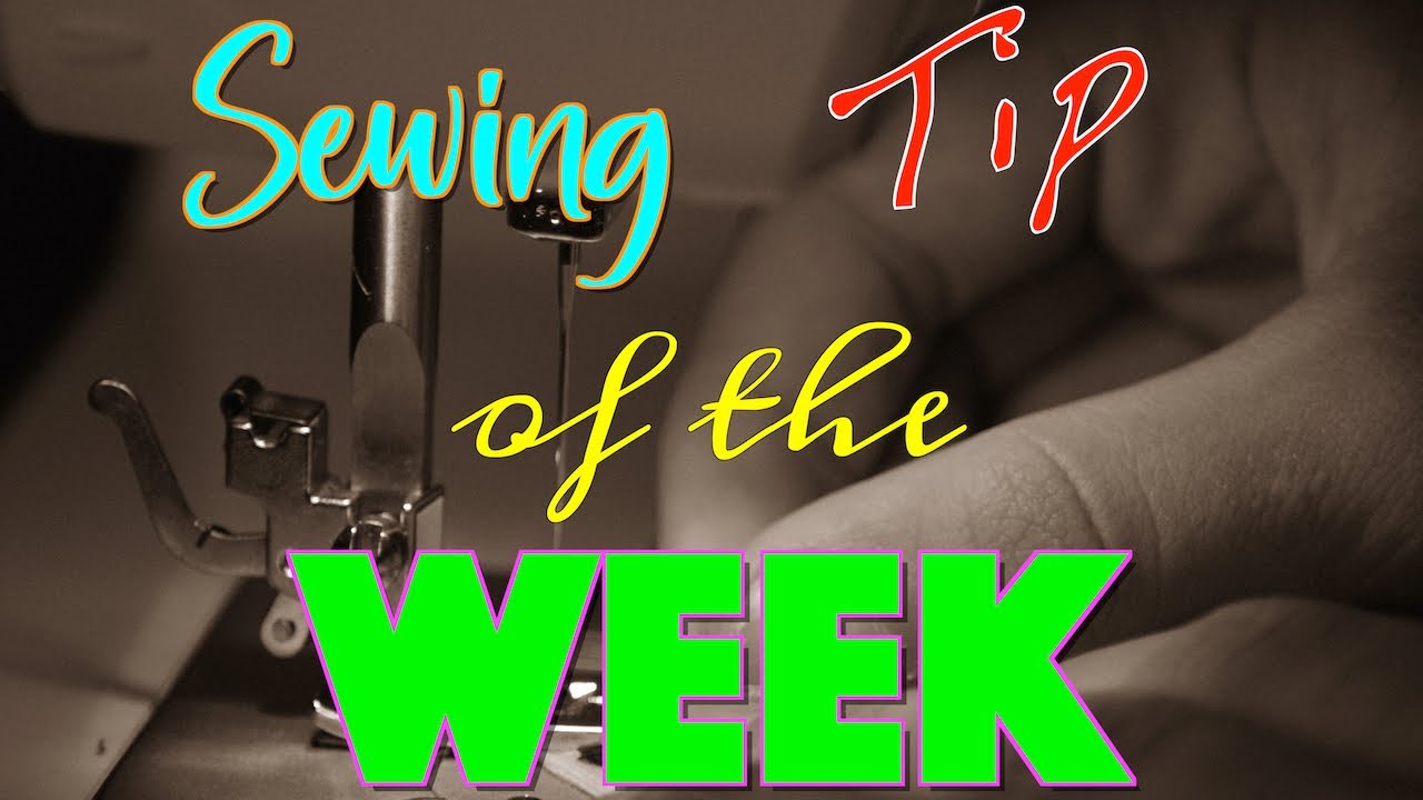 Sewing Tip of the Week | Episode 126 | The Sewing Room Channel - YouTube